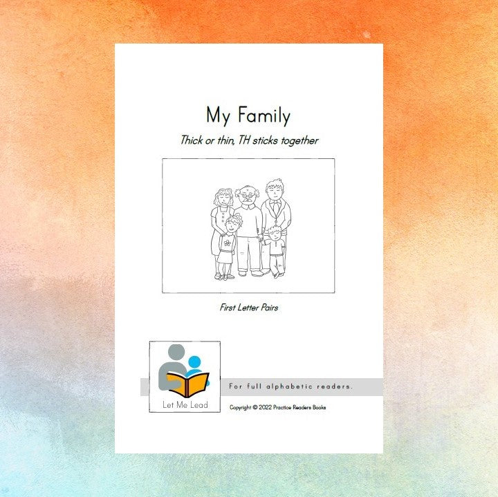 My Family: Thick or thin, TH sticks together – Practice Readers Books